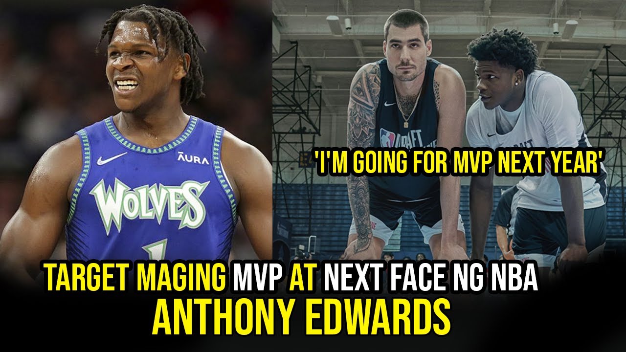 Anthony Edwards Target Maging MVP at Next Face ng NBA - YouTube