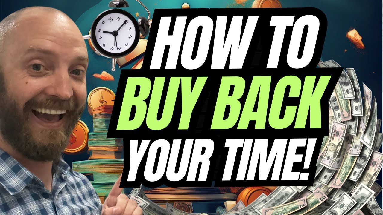 How To Buy Back Your Time! - YouTube