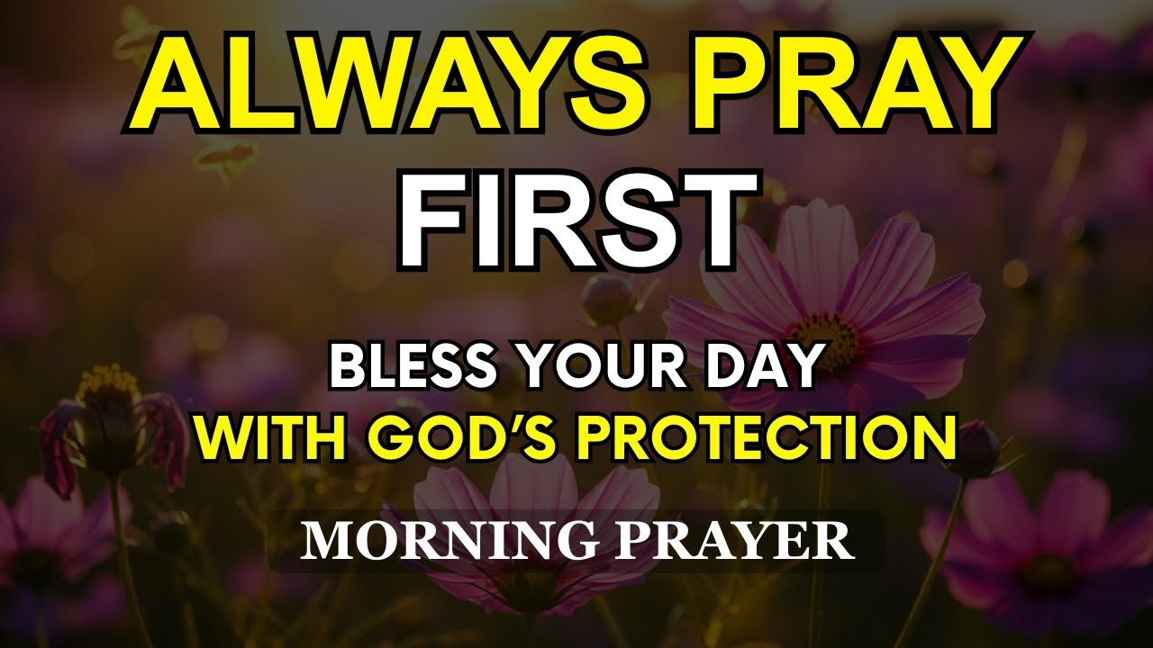 Bless Your Day and Declare God’s Protection | Morning Prayer for ...