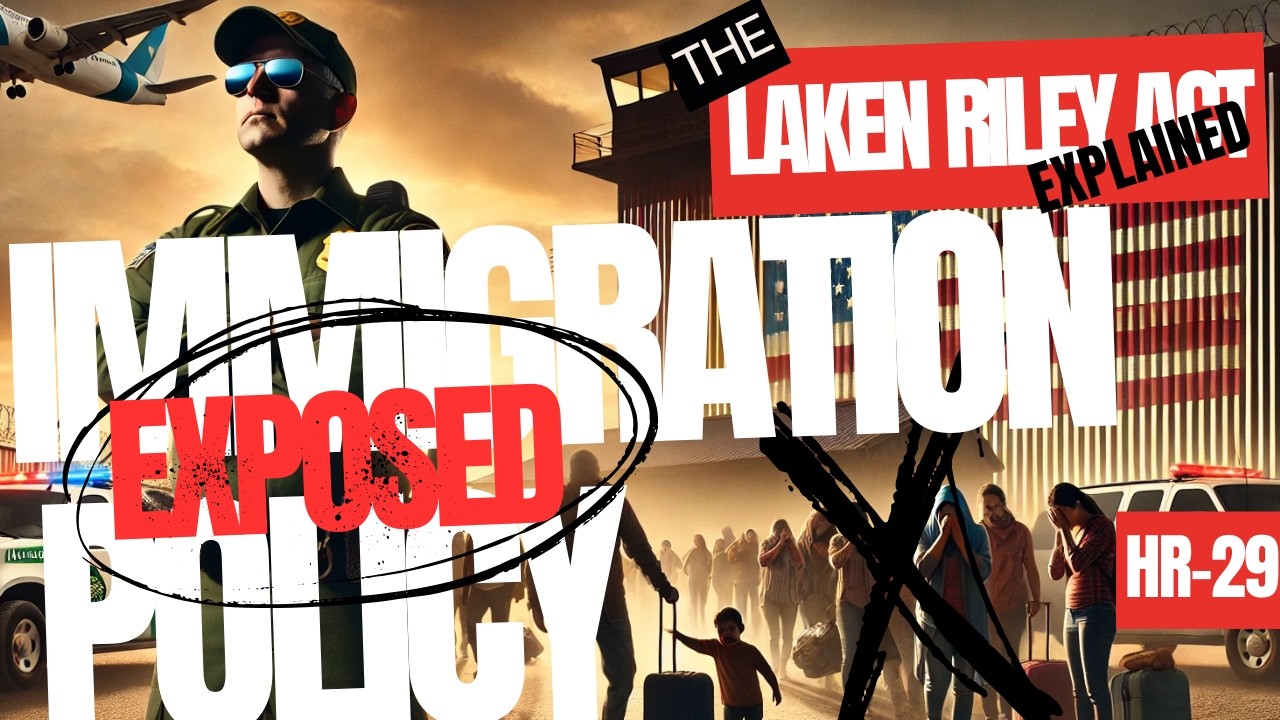 The Laken Riley Act Explained: Justice or Overreach? - YouTube