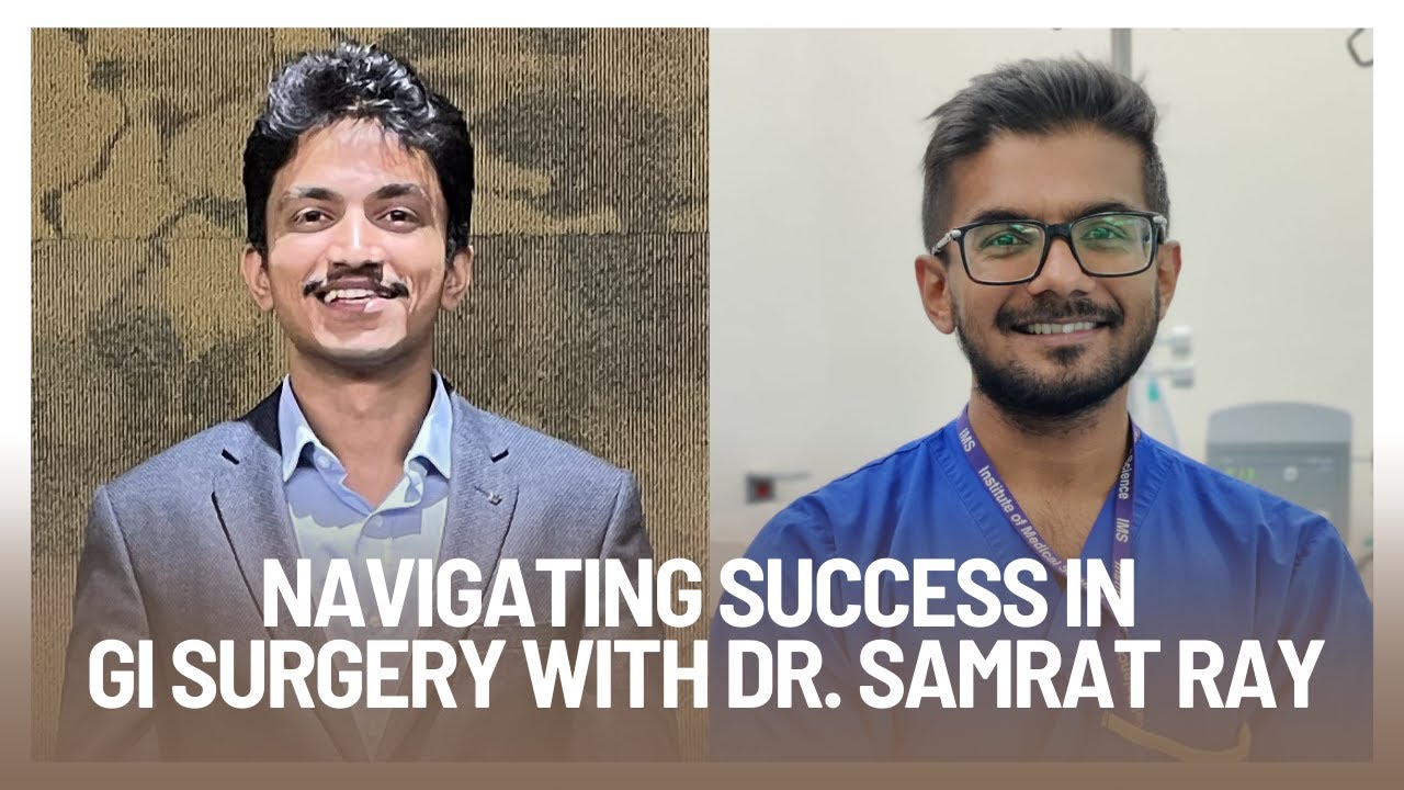 Navigating Success in GI Surgery with Dr. Ruchir Bhavsar & Dr. Samrat ...