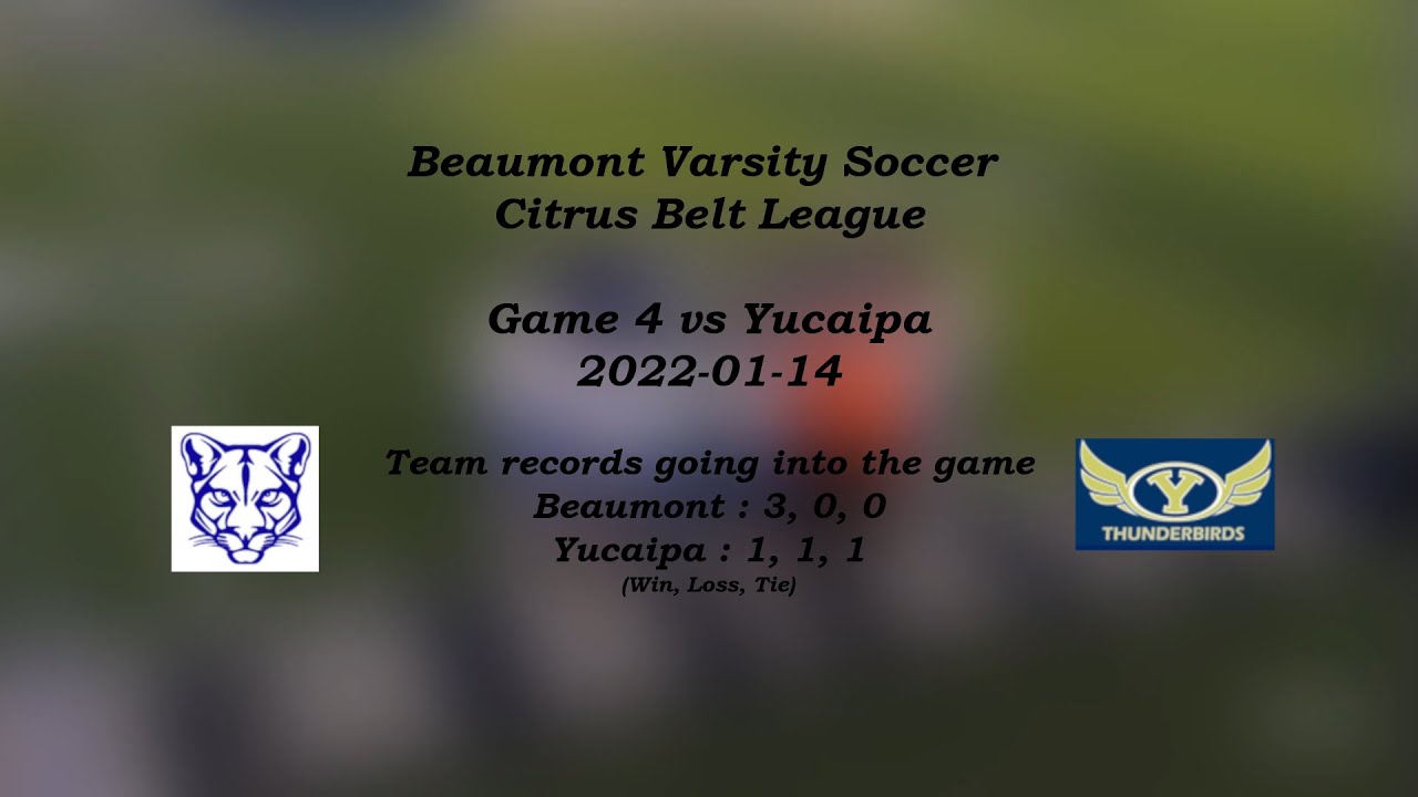 Beaumont Varsity Soccer 2022 Highlights : CBL Game 4 vs Yucaipa - YouTube