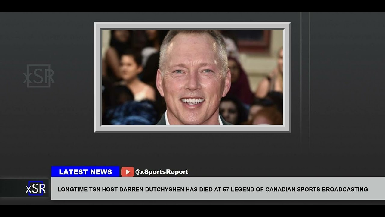 Longtime Tsn Host Darren Dutchyshen Has Died At 57 Legend Of Canadian ...