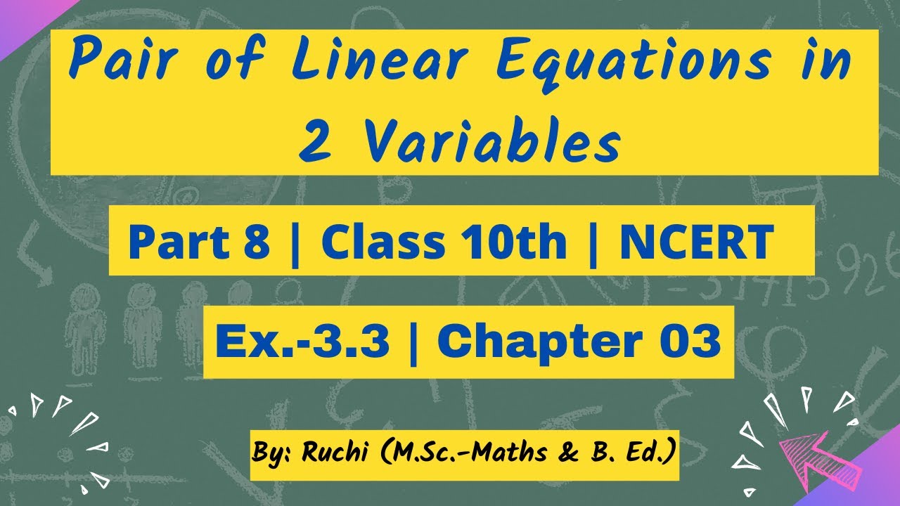 Pair of Linear Equations in 2 Variables | Part 8 | Chapter 3 | Ex. 3.3 ...
