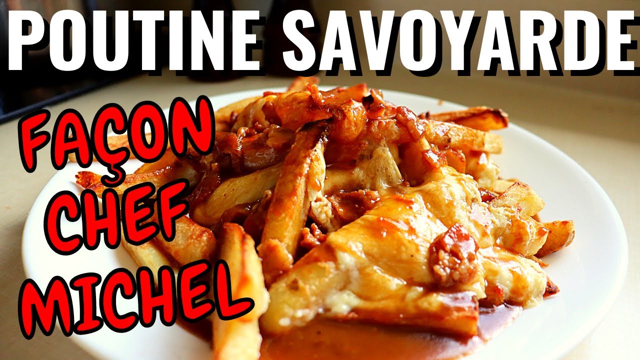 POUTINE au fromage RACLETTE à la façon du Chef Michel Dumas (Poutine ...