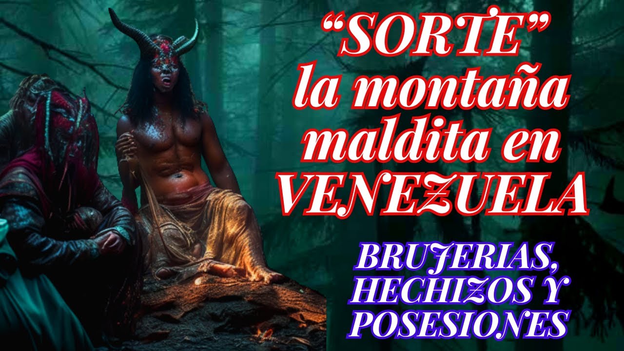 "SORTE" LA MONTAÑA MALDITA EN VENEZUELA - MARIA LIONZA - YouTube