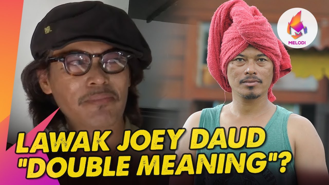 Lawak Joey Daud "Double Meaning"? | Melodi (2023) - YouTube