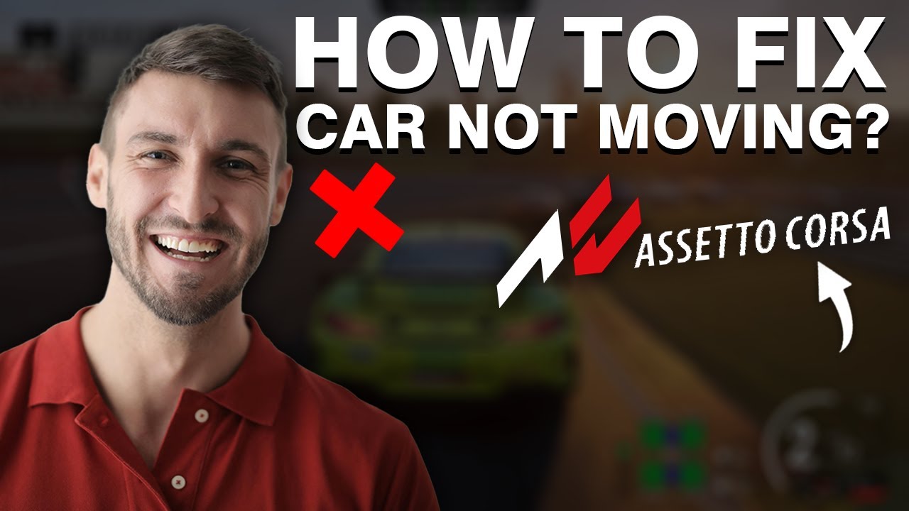 NEW*How To Fix Car Not Moving in Assetto Corsa (Quick& Easy FIX) - YouTube