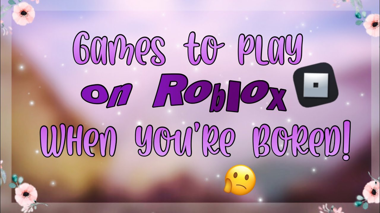 Games To PLAY In ROBLOX When BORED YouTube games-to-play-in-roblox-when-bored-youtube