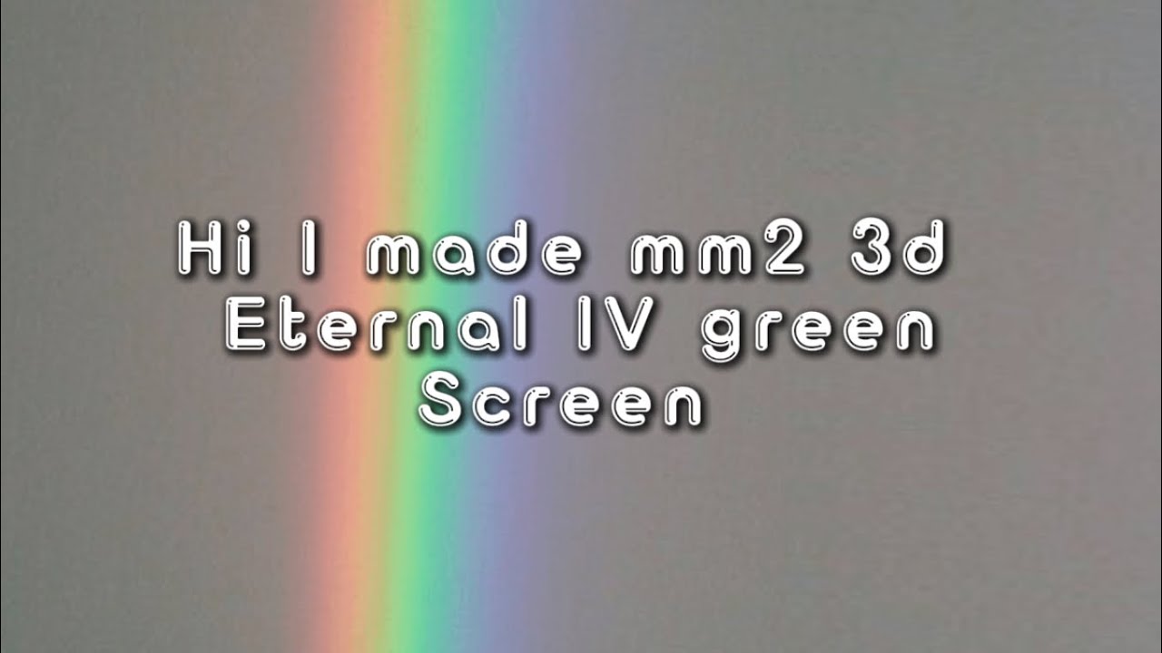 MM2 3D ETERNAL IV GREEN SCREEN #roblox #mm2 #murdermystery2 # ...