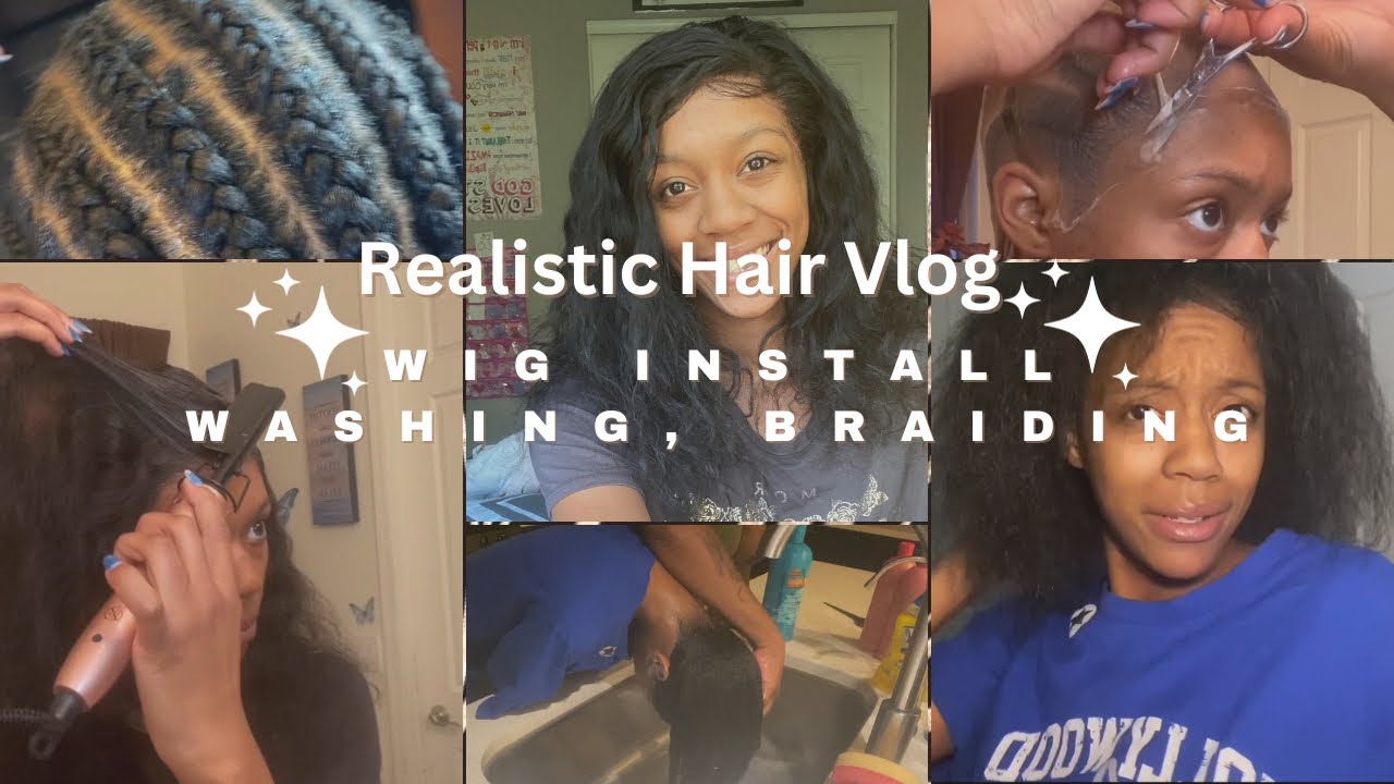 Realistic Hair Vlog!!!WIG INSTALL!!! Washing and Braiding - YouTube
