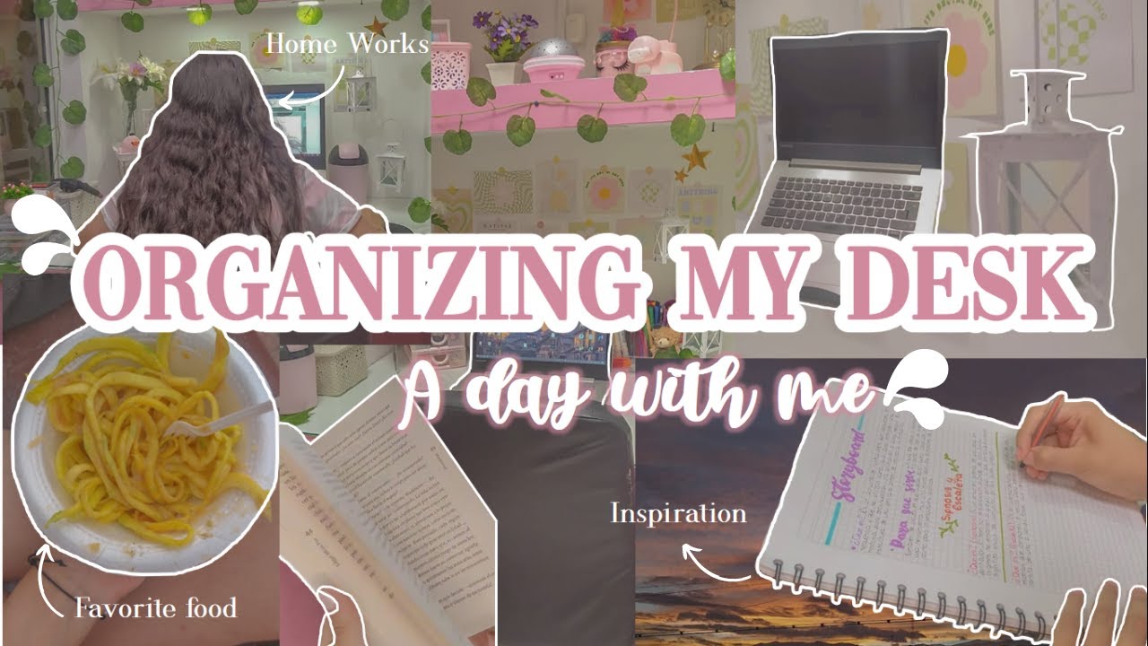 Organization my desk 🌻 / A day with me and motivation ⛅ Daily diaries ...