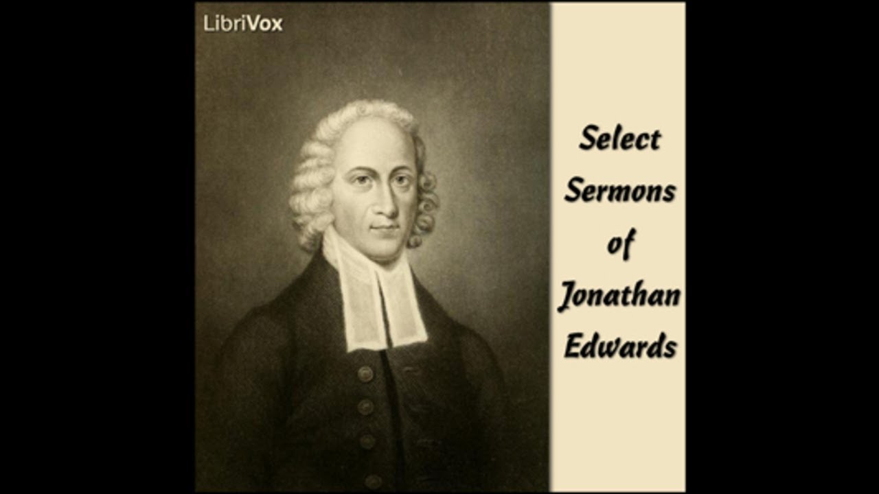 37 Select Sermons by Jonathan Edwards - Pressing into Heaven - part 2 ...