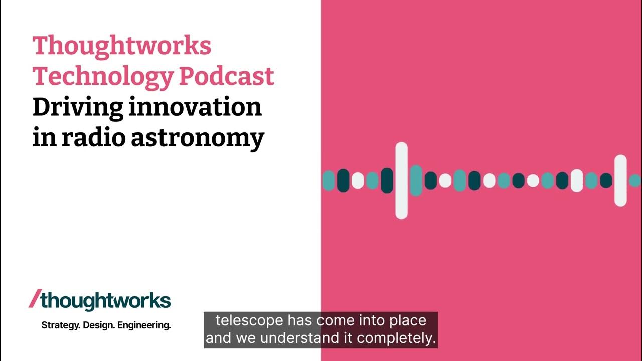 Driving innovation in radio astronomy — Thoughtworks Technology Podcast - YouTube