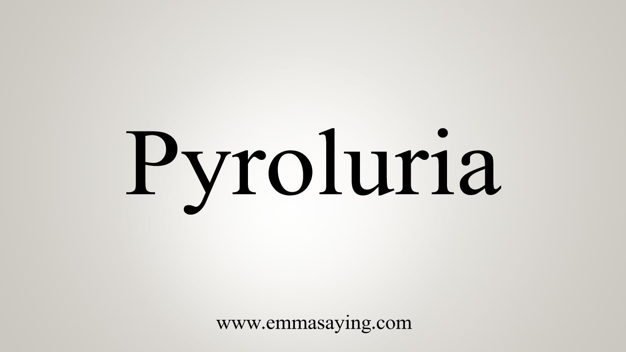 How To Say Pyroluria - YouTube
