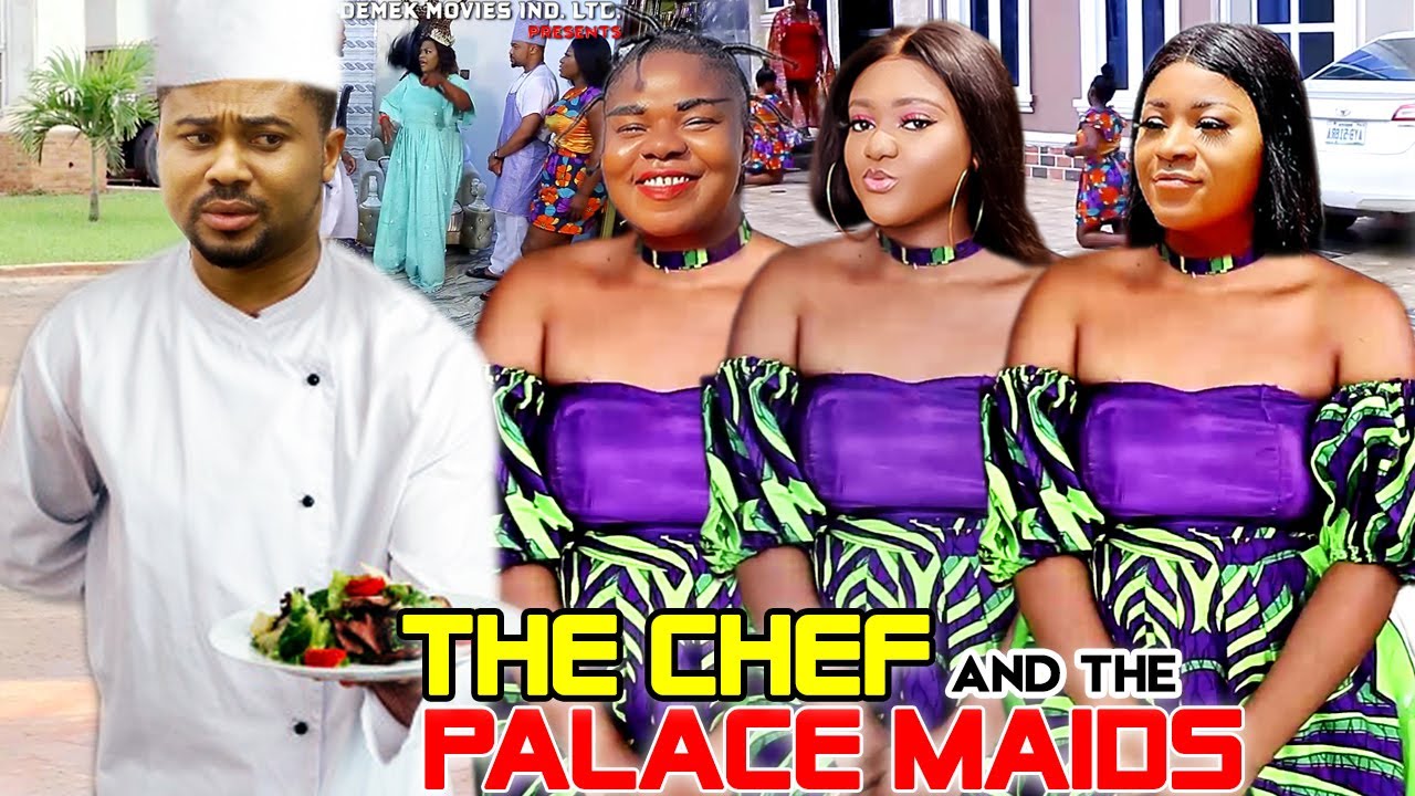 THE CHEF & THE PALACE MAIDS 7&8(Trending New Movie) DESTINY ETIKO ...