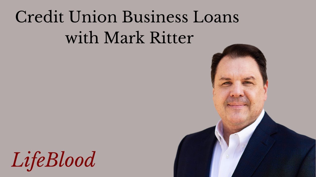 Credit Union Business Loans with Mark Ritter - YouTube