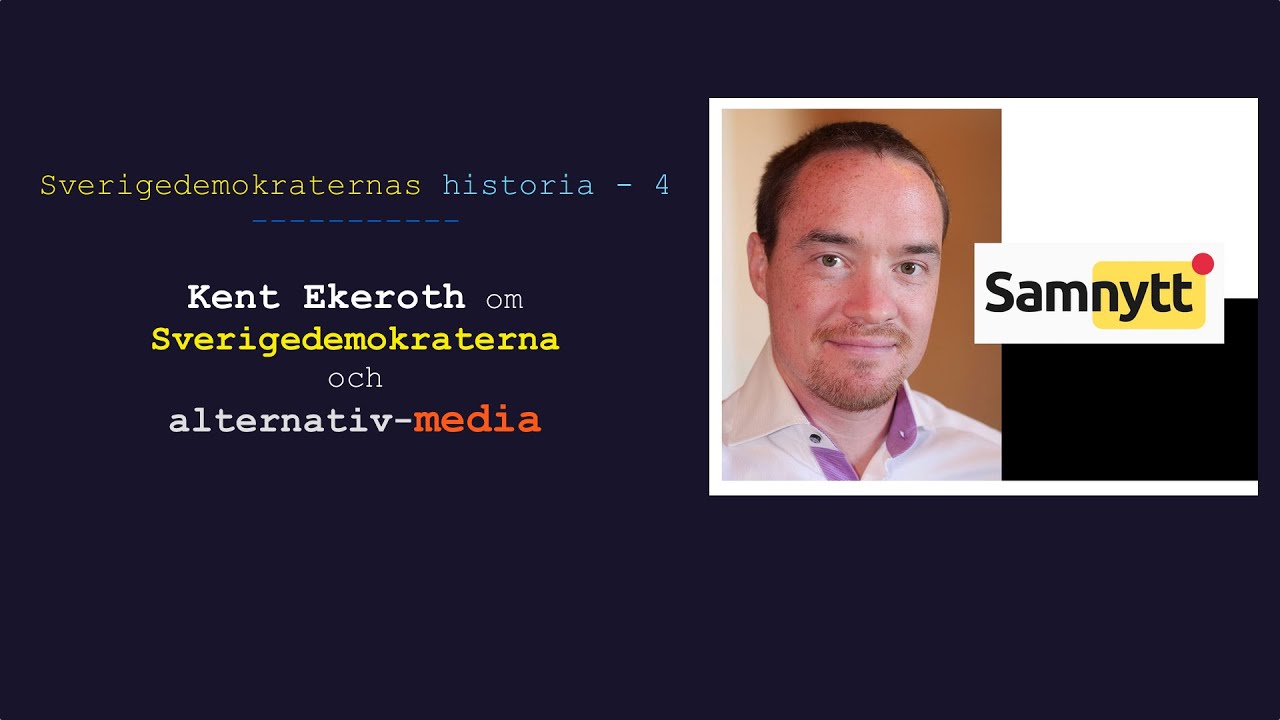 SD:s historia - 4: Kent Ekeroth om Sverigedemokraterna och ...