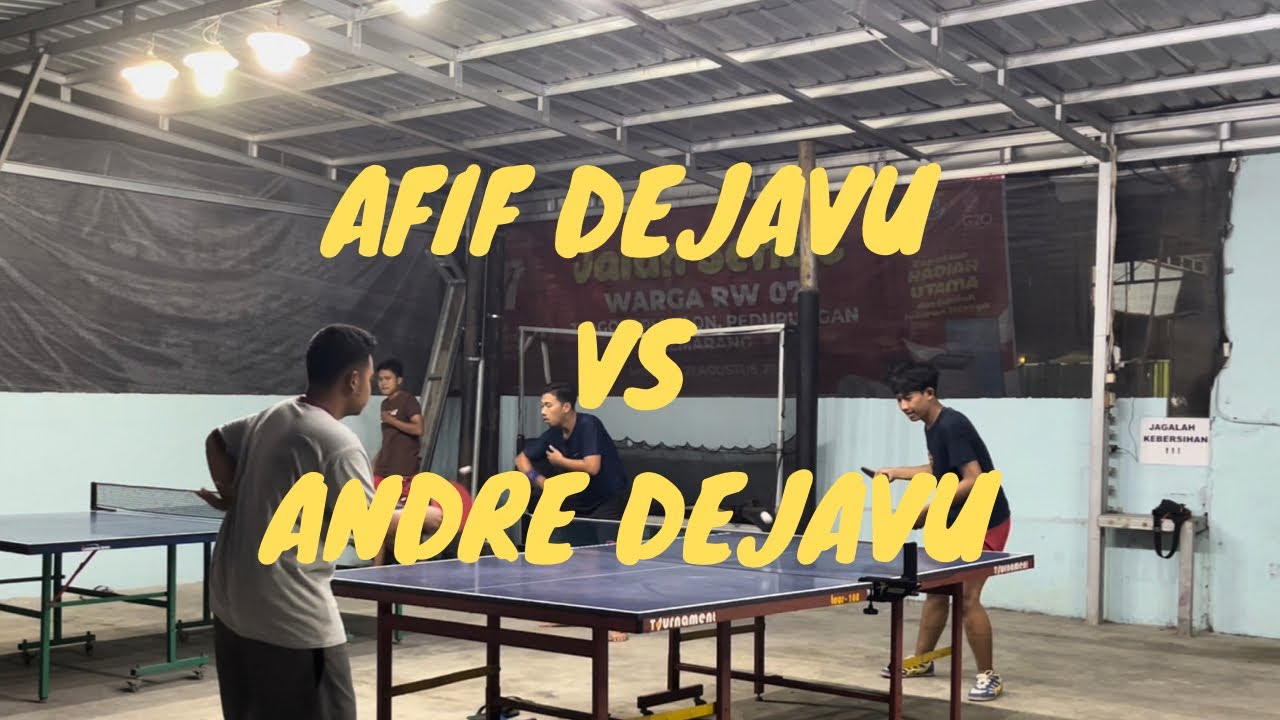 Tenis Meja Friendly Match Afif Dejavu VS Andre Dejavu | SERU BANGETTT ...