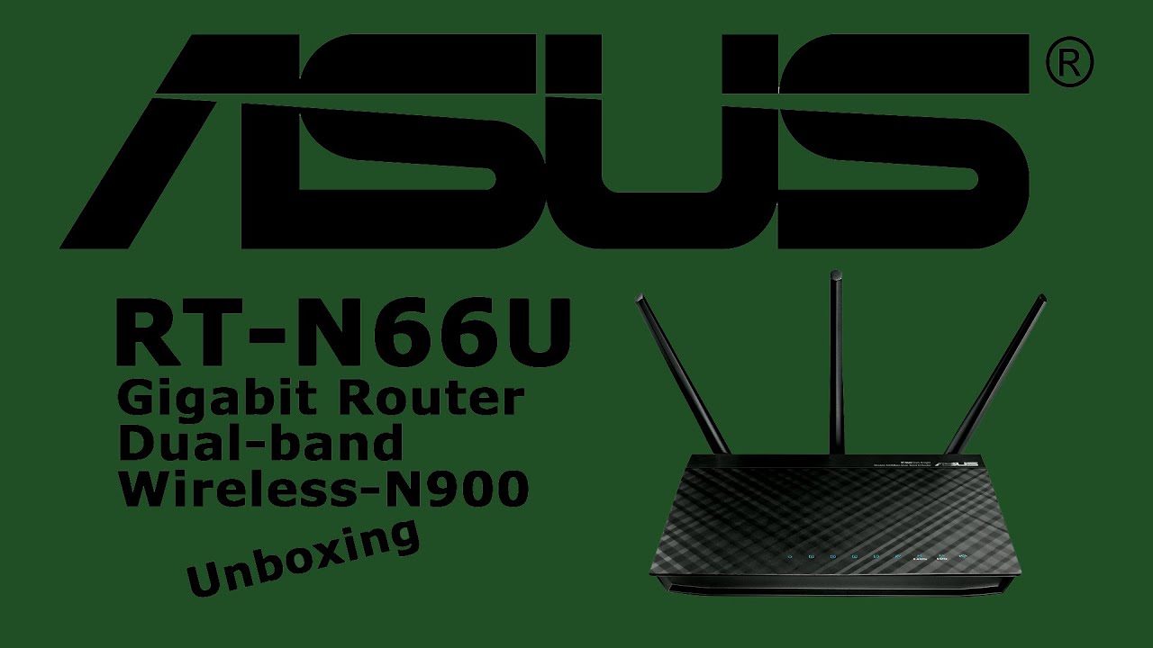 ASUS RT-N66U Dual-Band Wireless-N900 Gigabit Router ~ Unboxing - YouTube