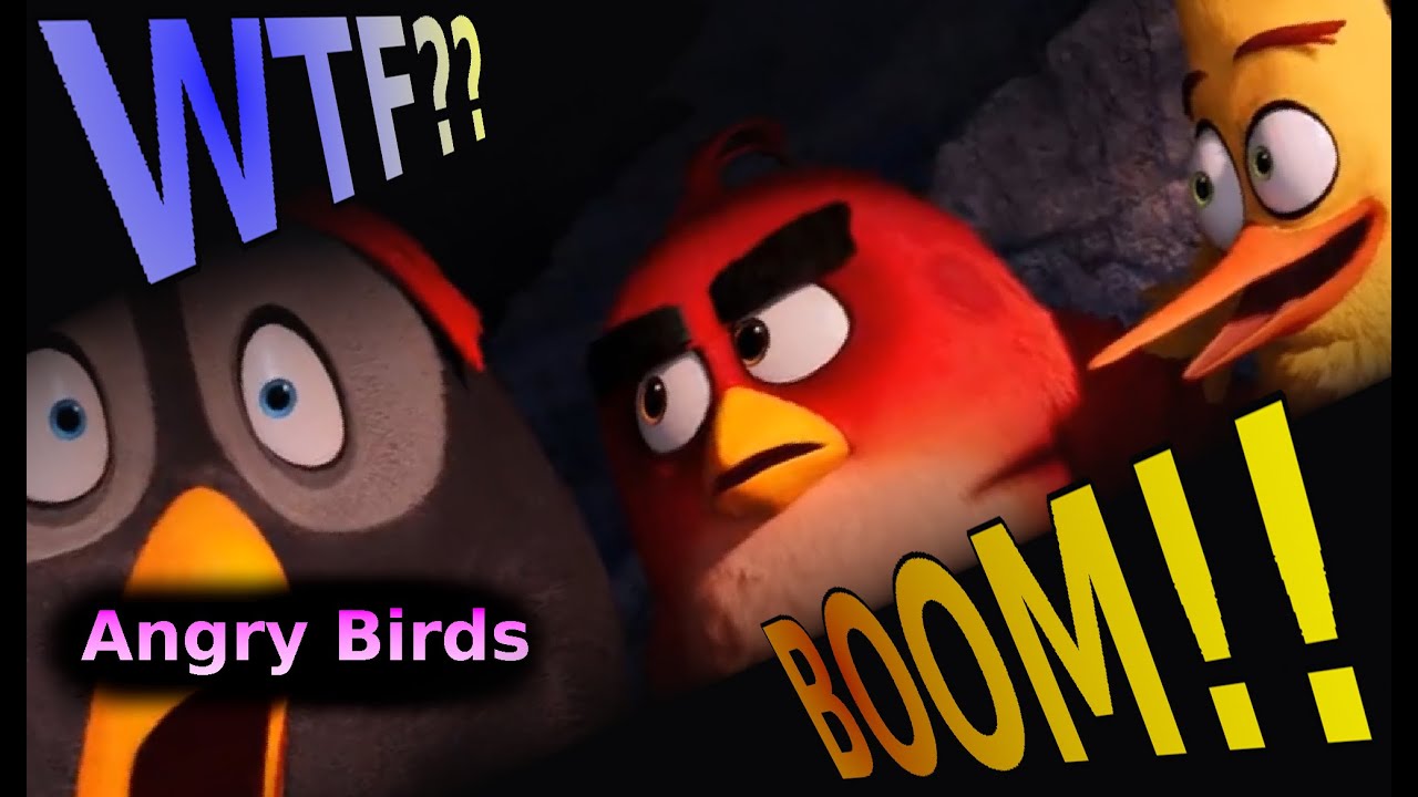 Angry Birds 1 WTF Boom the movie! - YouTube