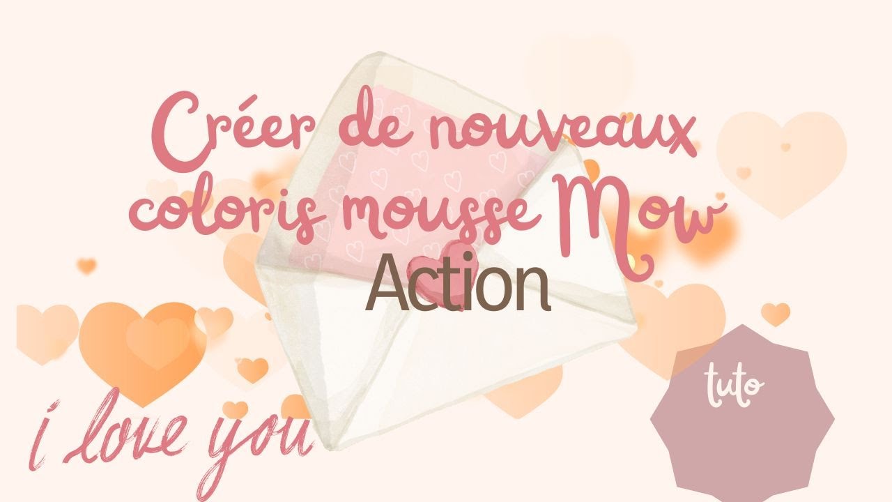 Créer de nouveaux coloris mousse mow #action - YouTube