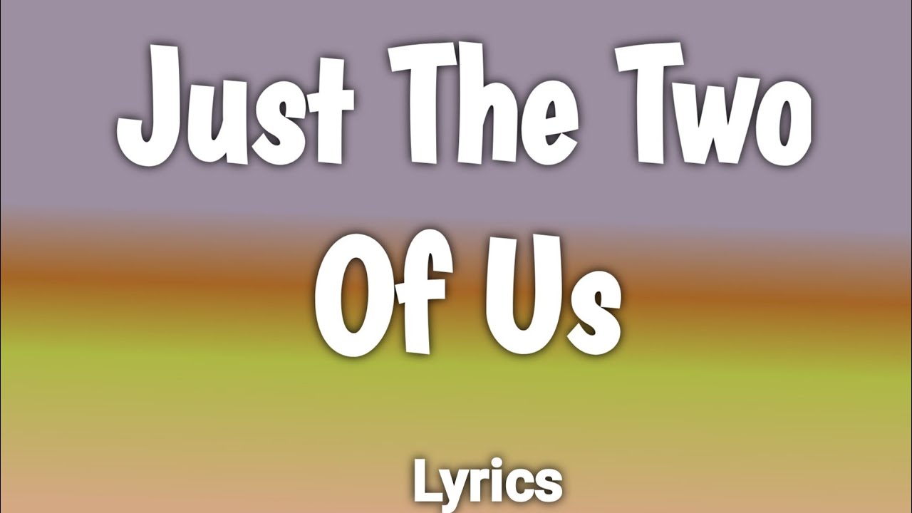 Eagle Studio - Just The Two Of Us - Lyrics - 2024 - YouTube