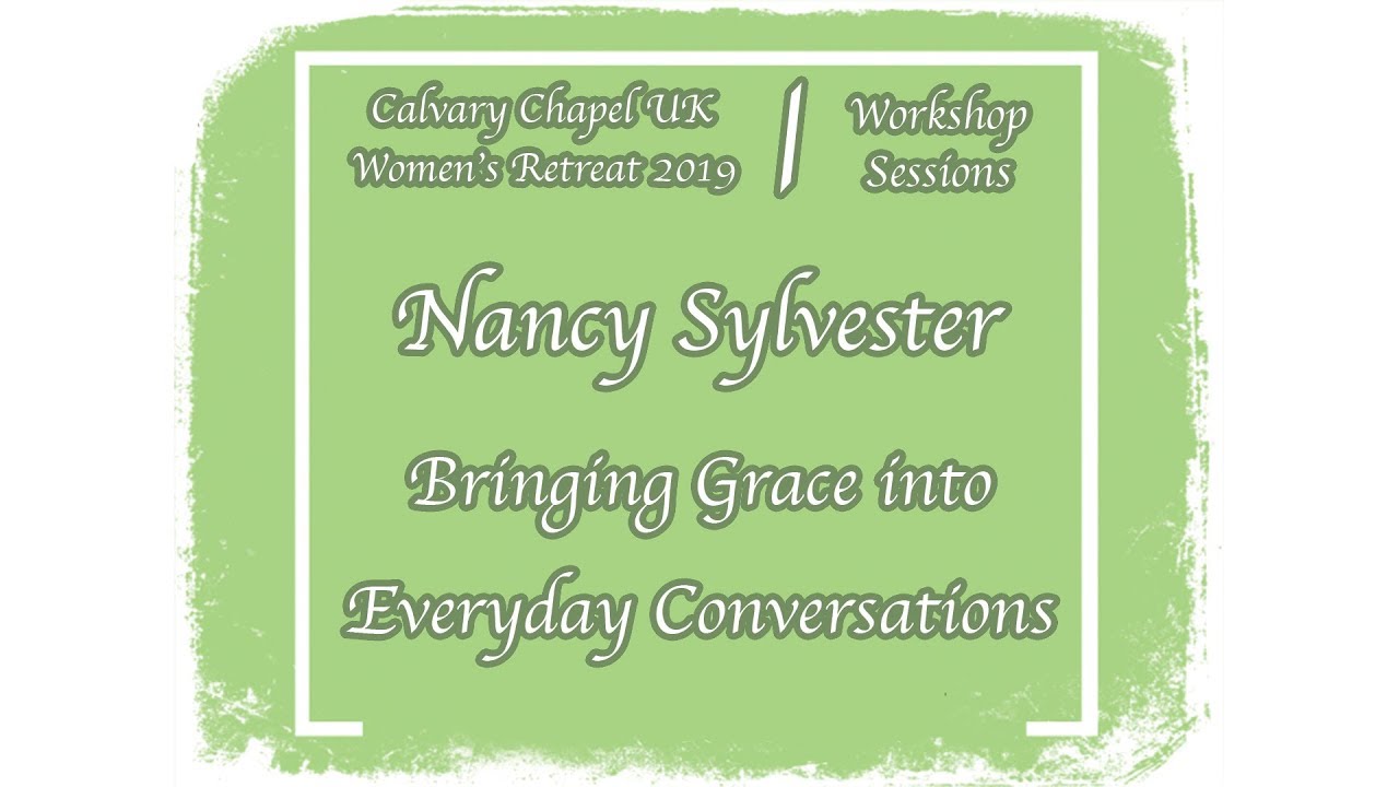 Bringing Grace into Everyday Conversations | Nancy Sylvester | CCUK ...