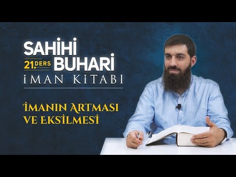 İmanın Artması ve Eksilmesi | Sahihi Buhari İman Kitabı 21 | Halis Bayancuk Hoca