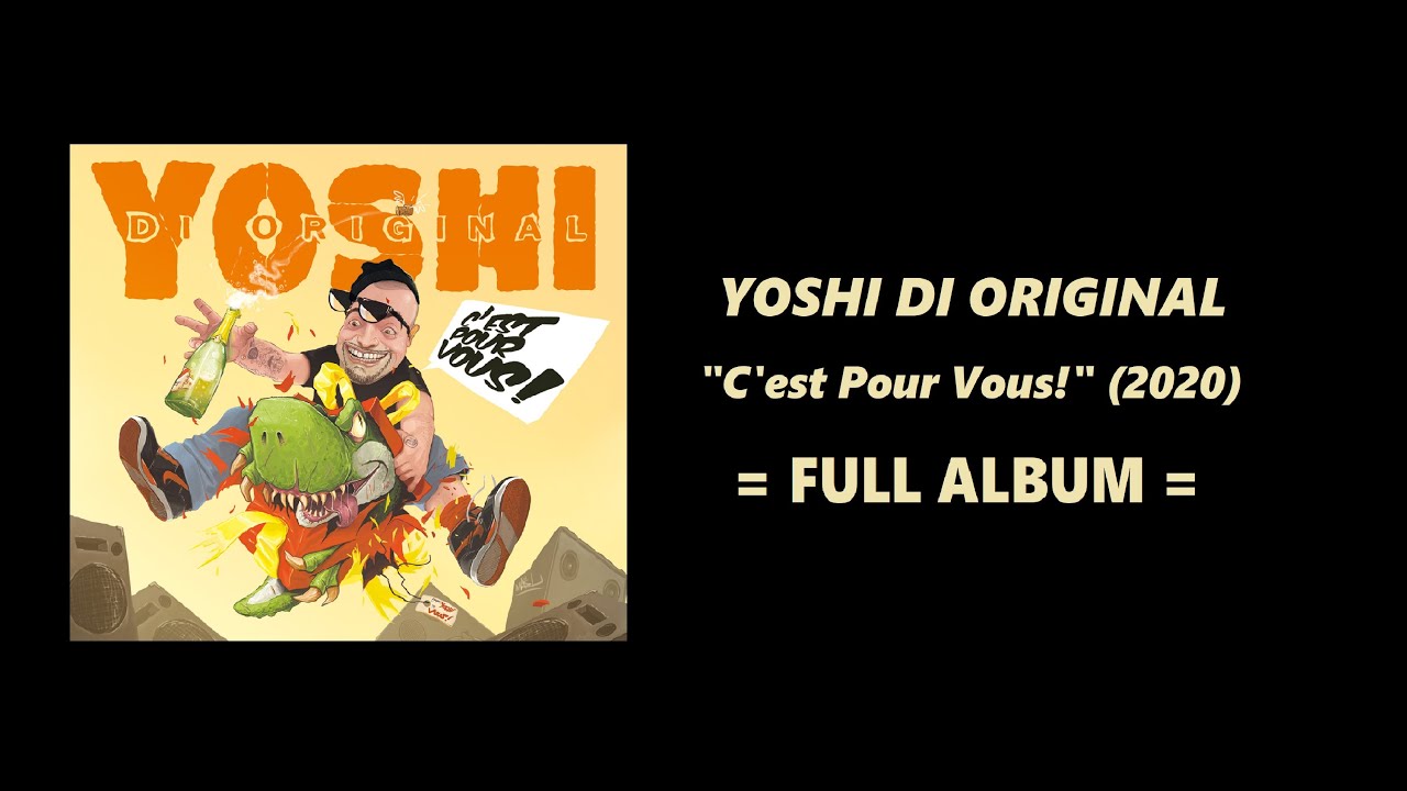 YOSHI DI ORIGINAL - C'EST POUR VOUS! (FULL ALBUM - 2020) - YouTube