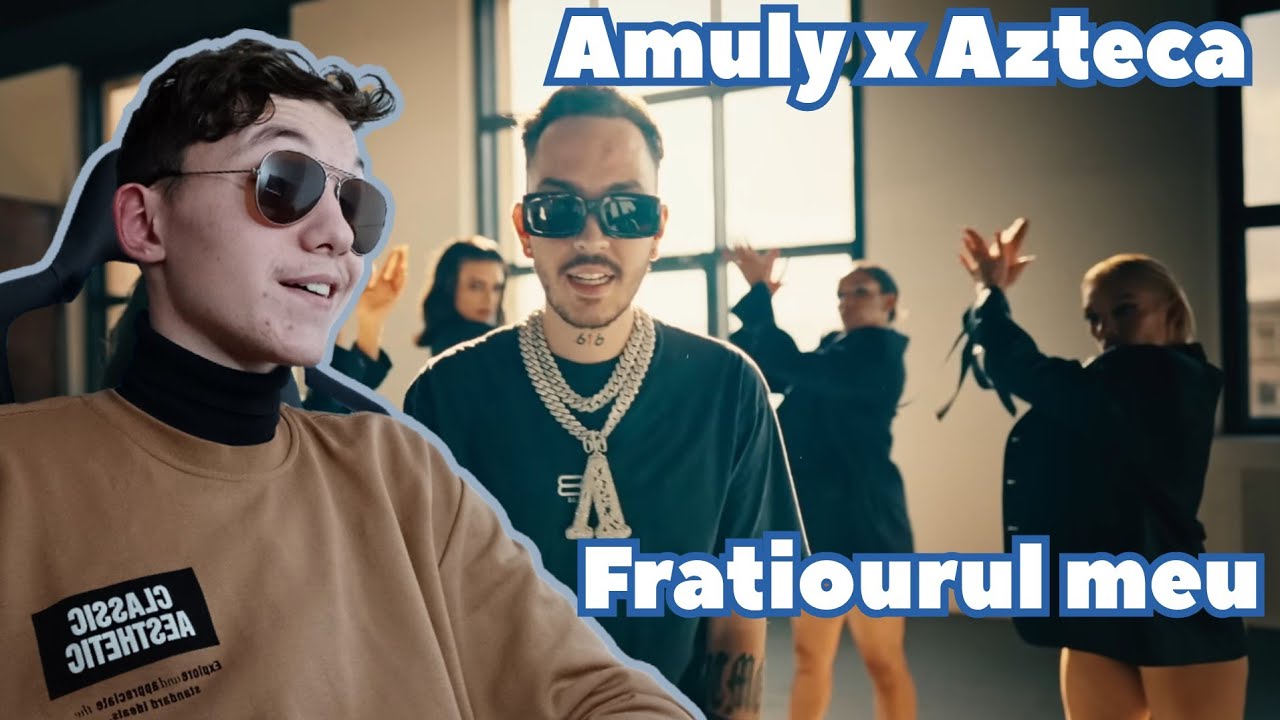 Reactionez la Amuly x Azteca feat Micutzu-Fratioru Meu(Klaus&Barroso ...