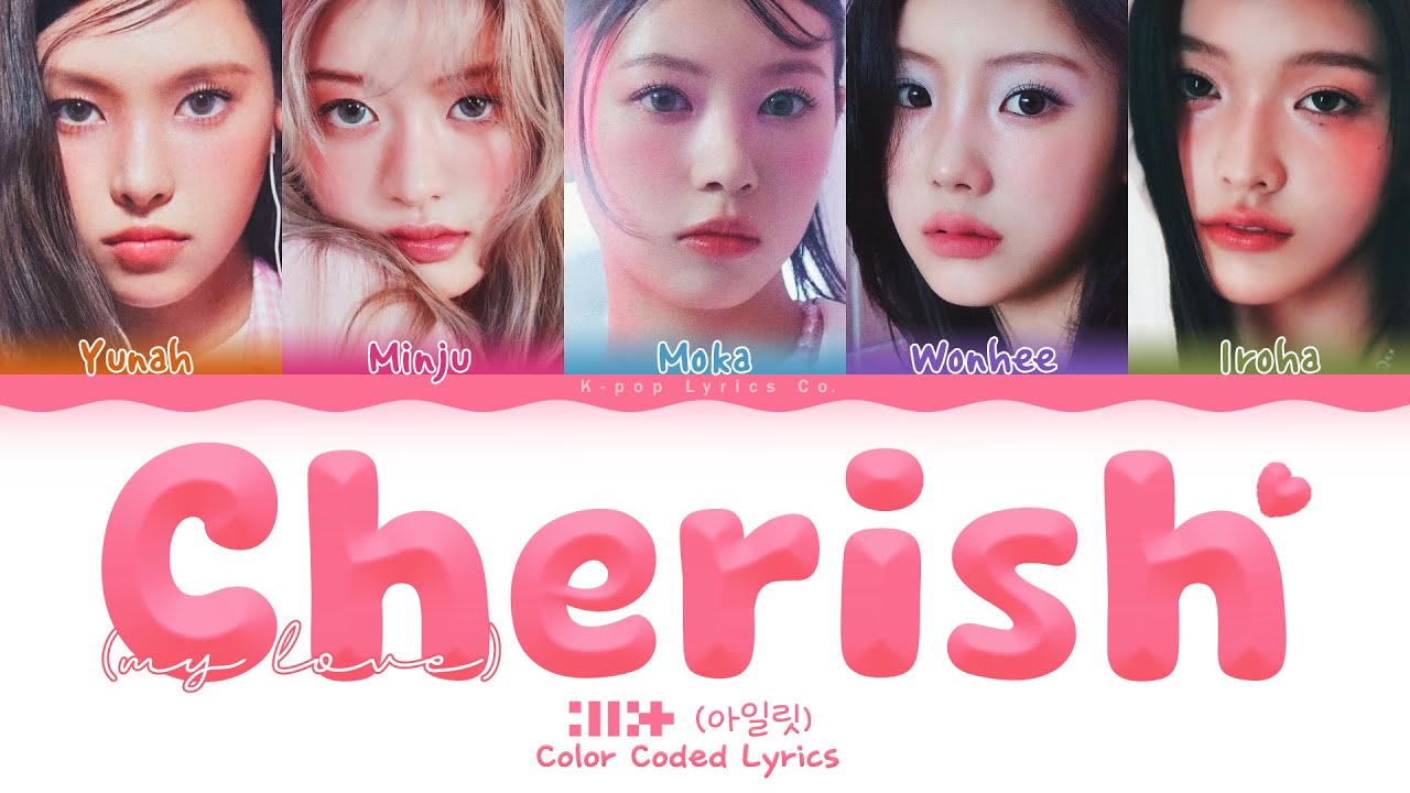 ILLIT (아일릿) ‘Cherish (My Love)’ Lyrics (Color Coded HAN/ROM/INA ...