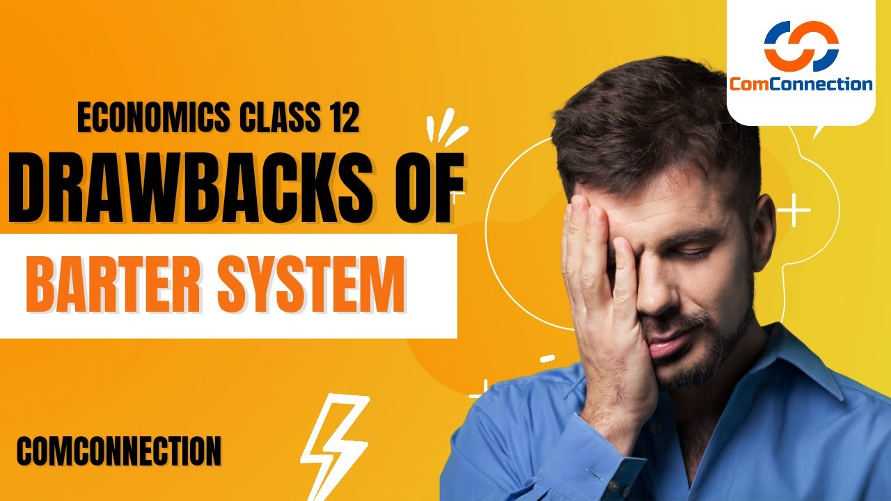 Drawbacks of Barter System ECONOMICS CLASS 12 - YouTube