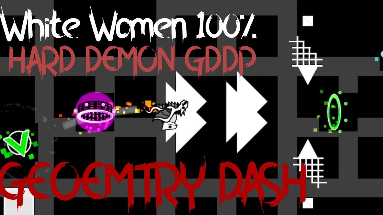 Geometry Dash White Women Hard Demon 100% - YouTube