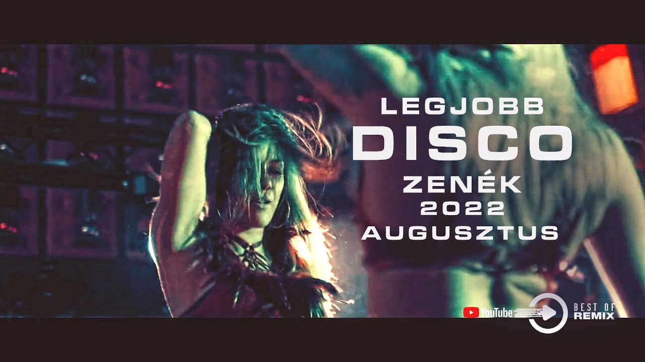 Legjobb Disco Zenék MIX 2022 Augusztus Vol 2 by K-ROB - YouTube
