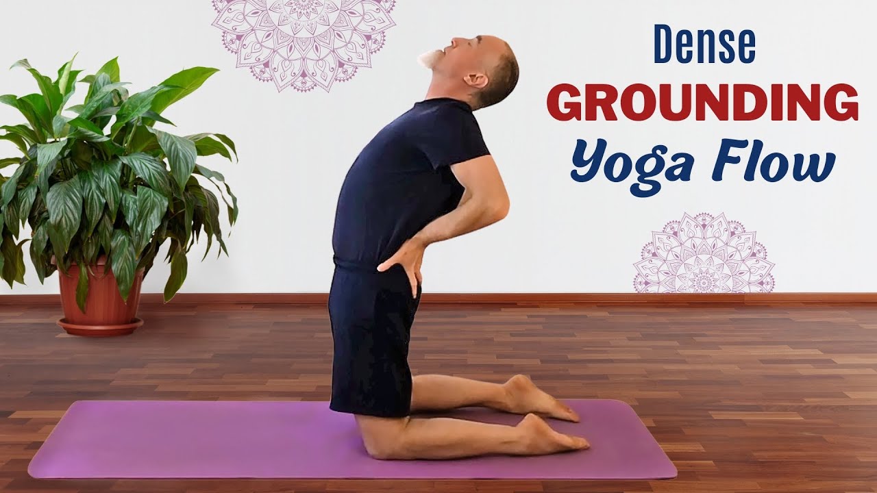 Dense Grounding Yoga Flow - YouTube