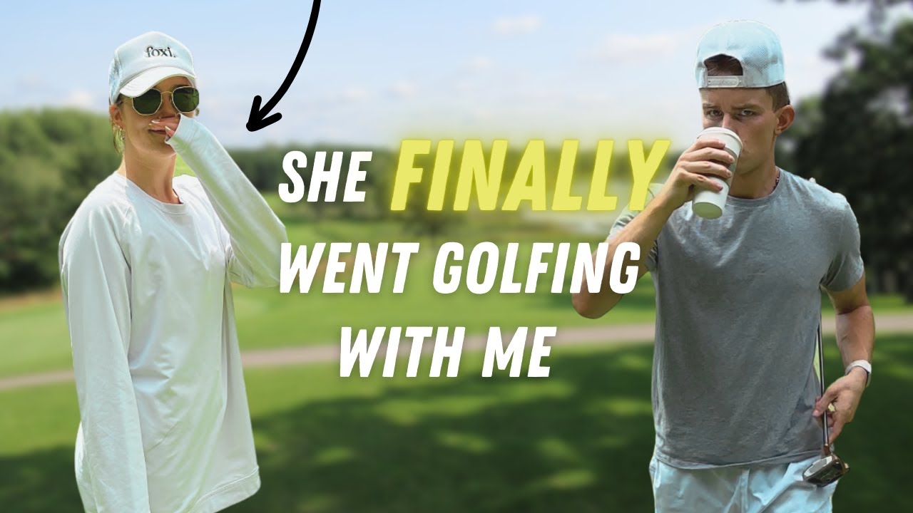 My Girlfriend FINALLY Played Golf With Me - YouTube