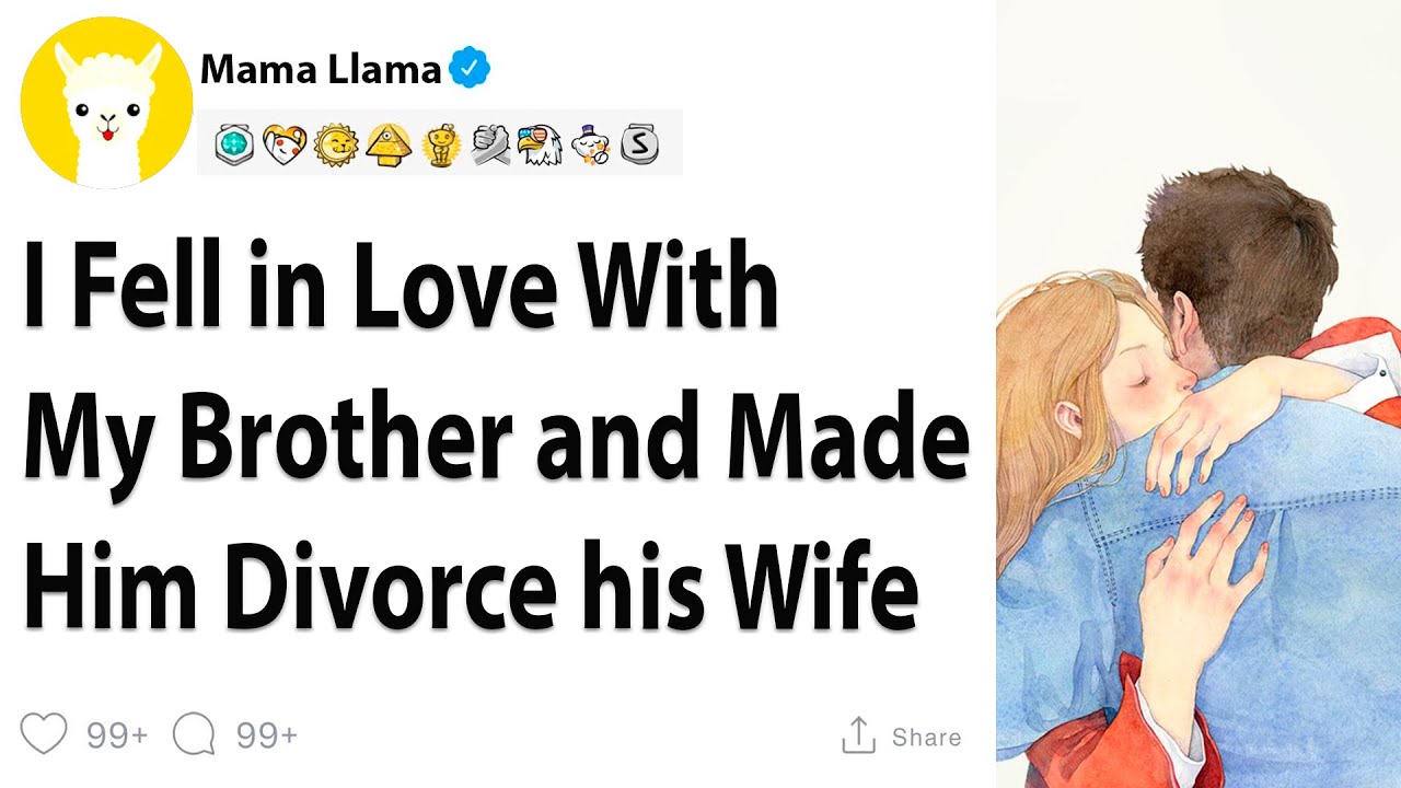 I Fell in Love With My Brother and Unintentionally Made Him Divorce his ...