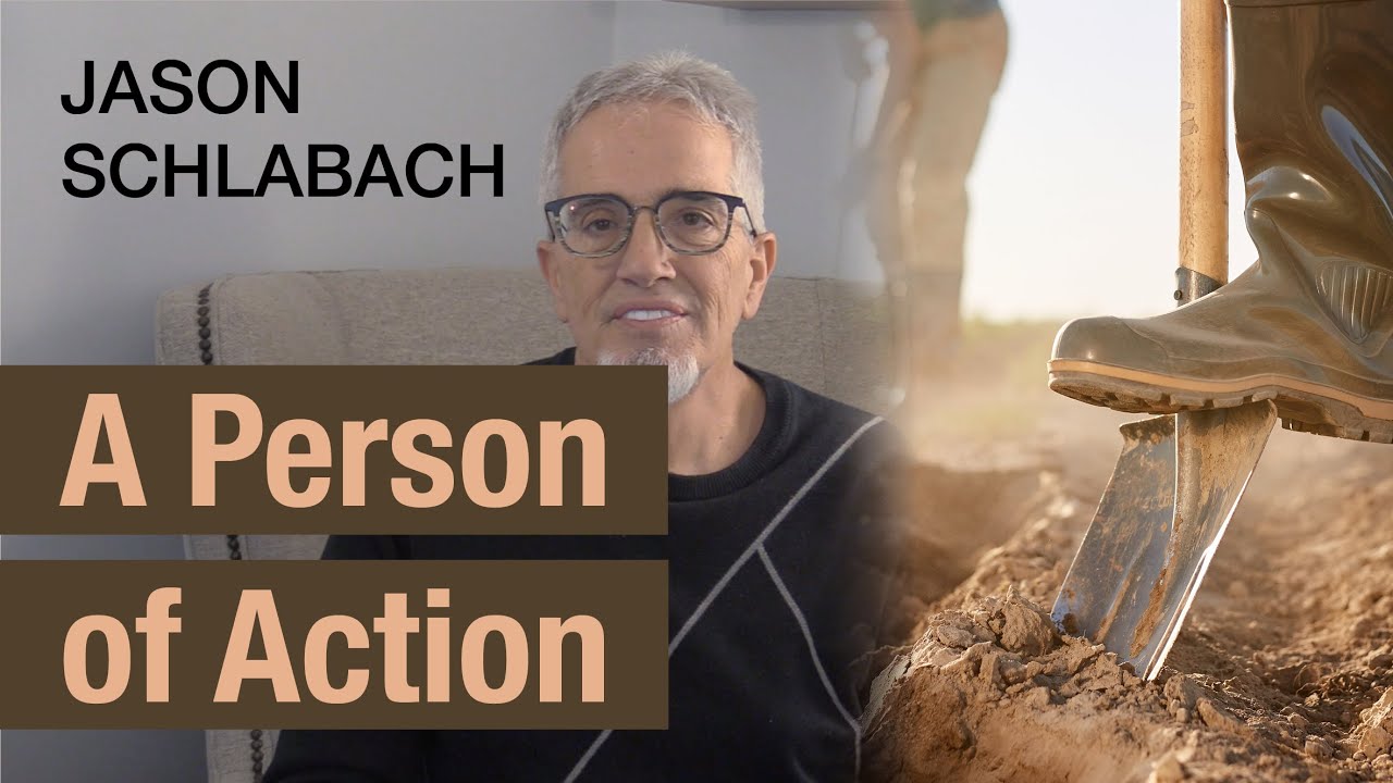 A Person of Action | Jason Schlabach - YouTube