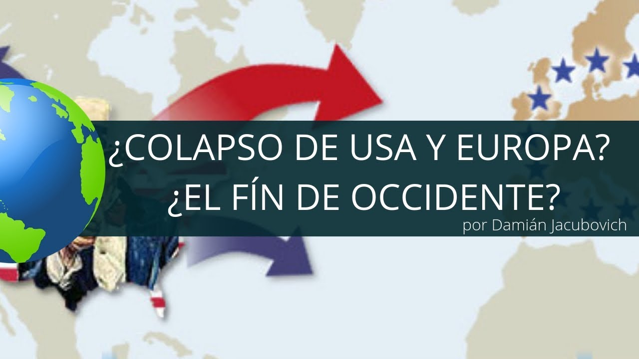 ¿Colapso de USA y Europa? ¿El fín de occidente? - YouTube