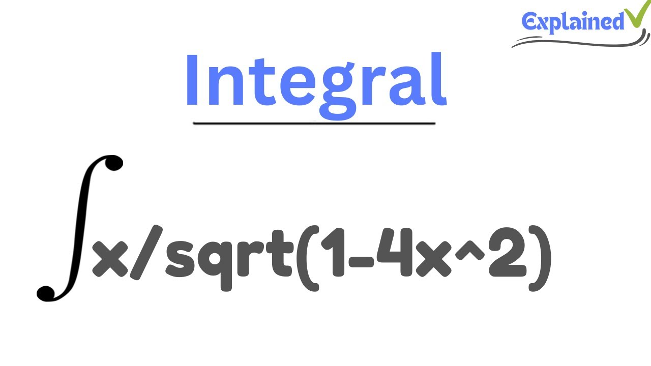 Integral of x/sqrt(1-4x^2) (substitution + substitution) - YouTube