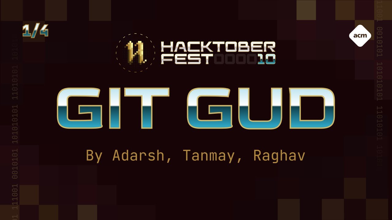 Git Gud | Introduction to Git, GitHub, and Hacktoberfest | ACM-VIT ...