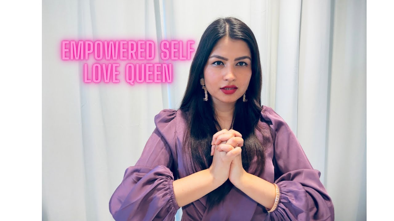 Become the Empowered Self Love Queen and change your life - YouTube