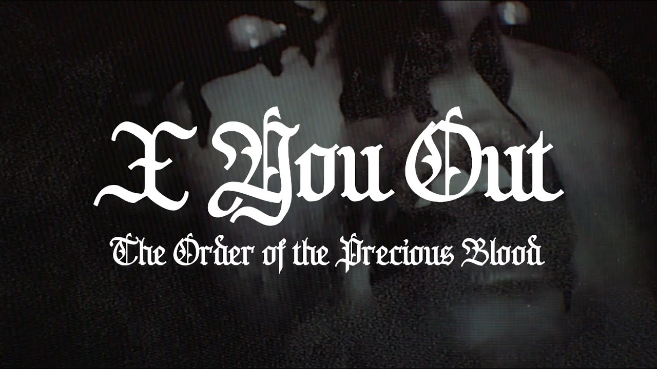 The Order of the Precious Blood - X You Out (Lyric Video) - YouTube