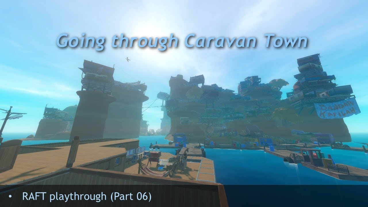 Caravan Town passage | RAFT playthrough (Part 06) - YouTube