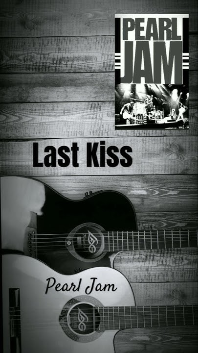 Last Kiss || Pearl Jam #shorts #pearljam #music - YouTube