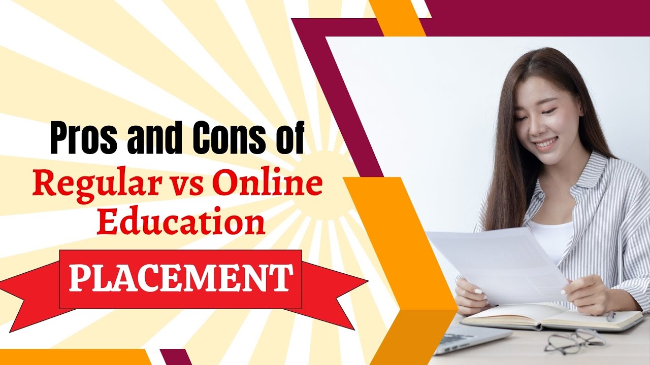 Pros and Cons Of Regular VS Online Education Placement || #education # ...