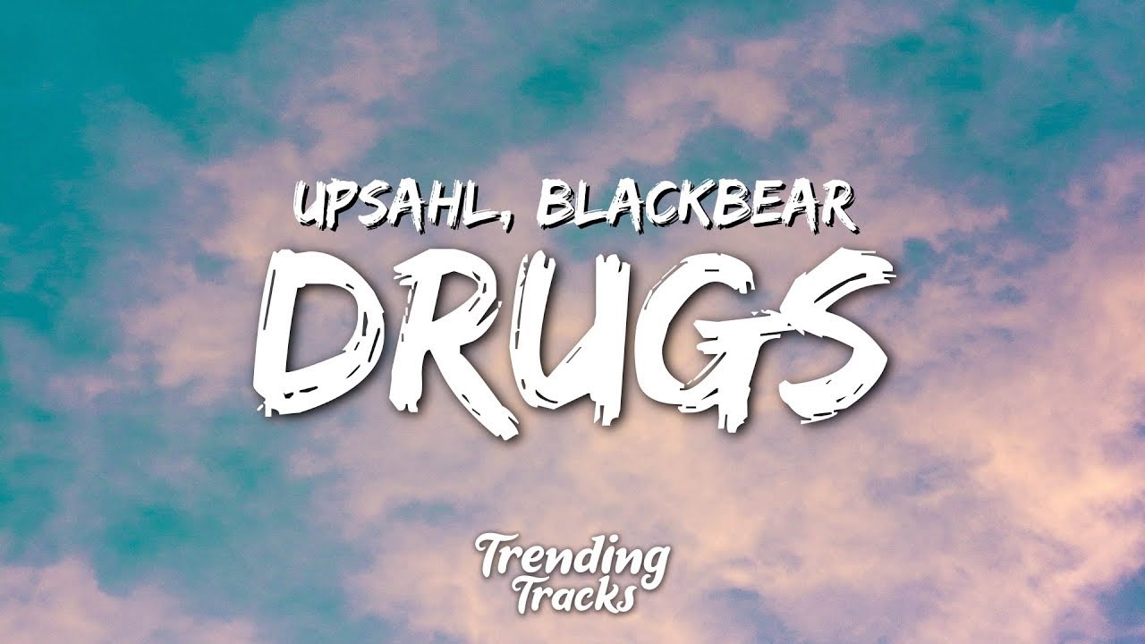 UPSAHL - Drugs ft. blackbear (Remix) (Lyrics) | 1 Hour Trending Songs ...
