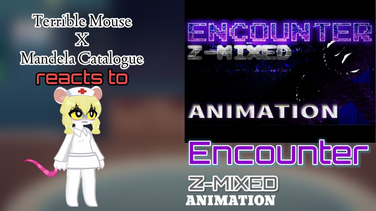 Terrible Mouse X Mandela Catalogue reacts to Encounter Z Mixed (Full ...