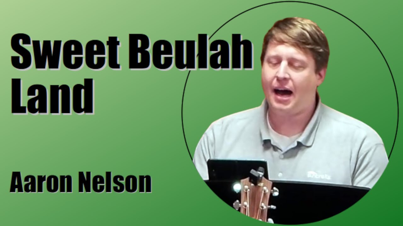 Sweet Beulah Land | Aaron Nelson - YouTube